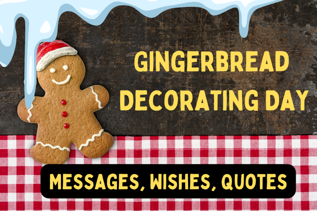 Gingerbread Decorating Day Messages, Wishes, Quotes - Gift Ideass