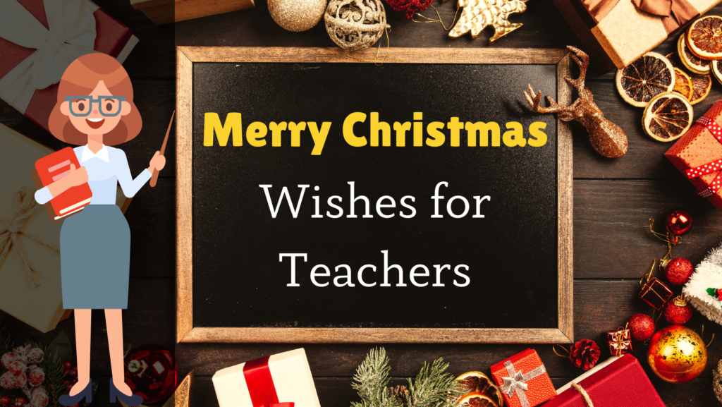 15 Heartwarming Christmas Wishes for Teachers: Honouring Their ...