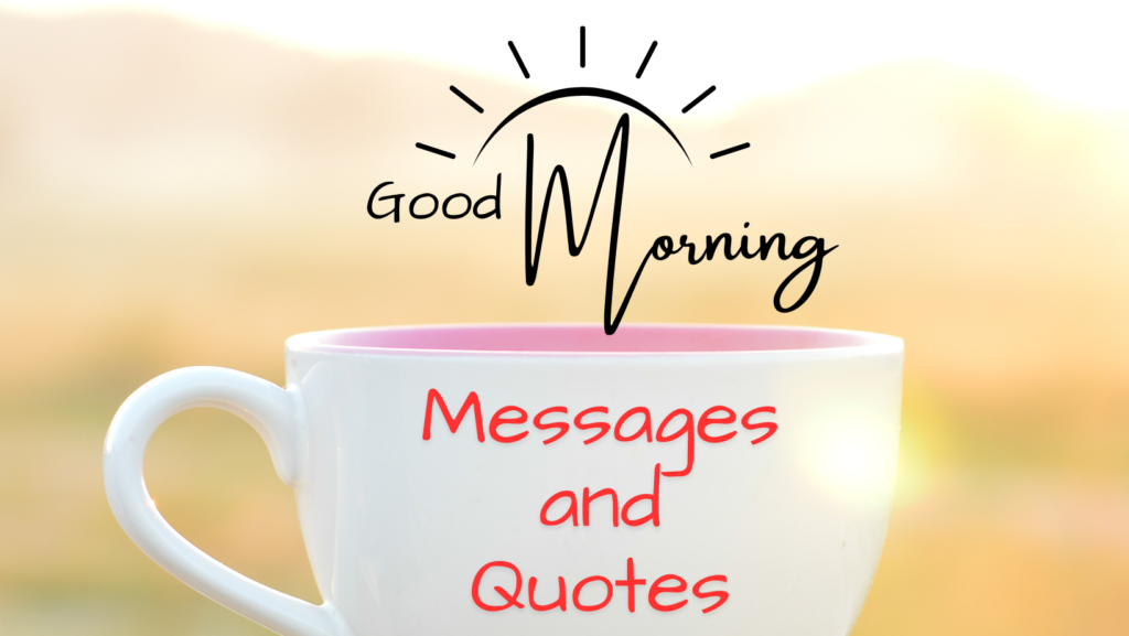 25+ Heartfelt Good Morning Messages, Wishes & Quotes - Gift Ideass