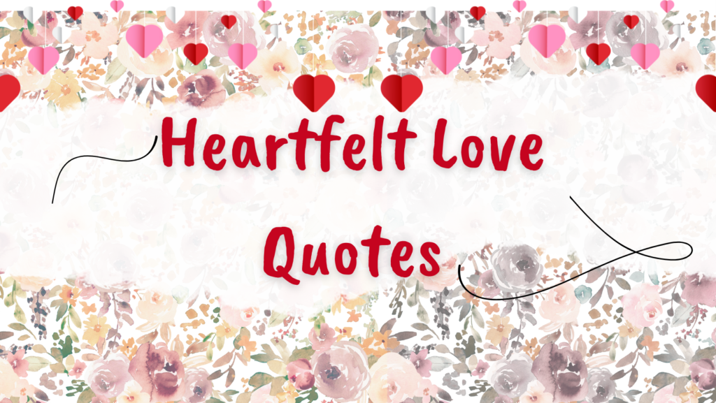 15 Heartfelt Love Quotes To Express Your True Emotions Gift Ideass