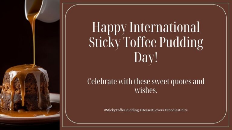 International Sticky Toffee Pudding Day Quotes, Wishes & Messages ...