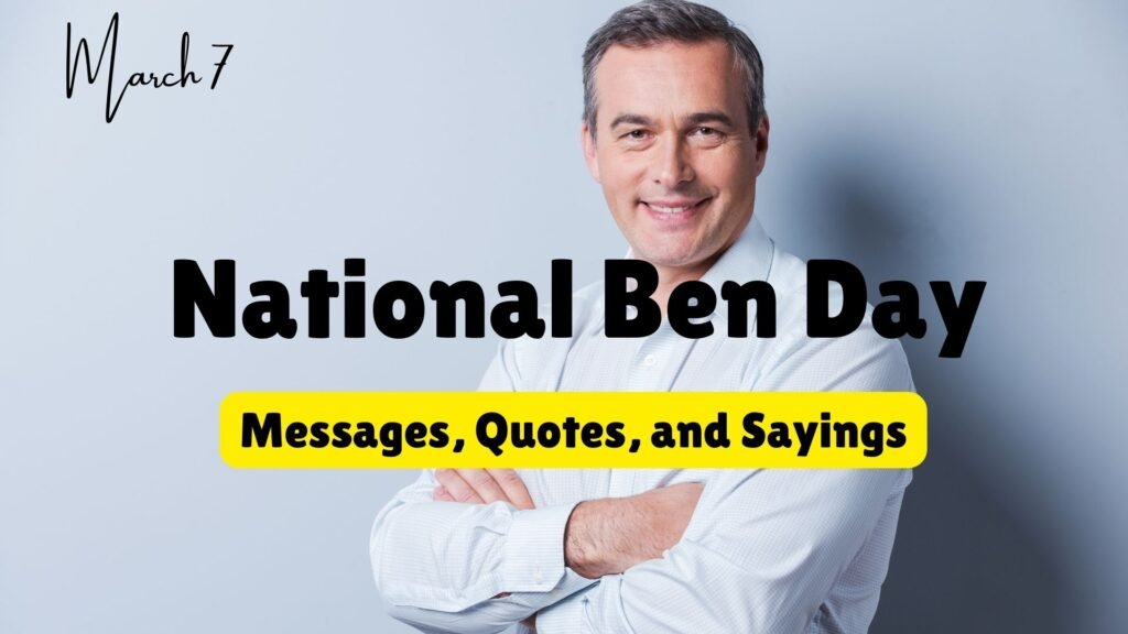 National Ben Day, March 7, 2024: Messages, Quotes, and Sayings - Gift ...