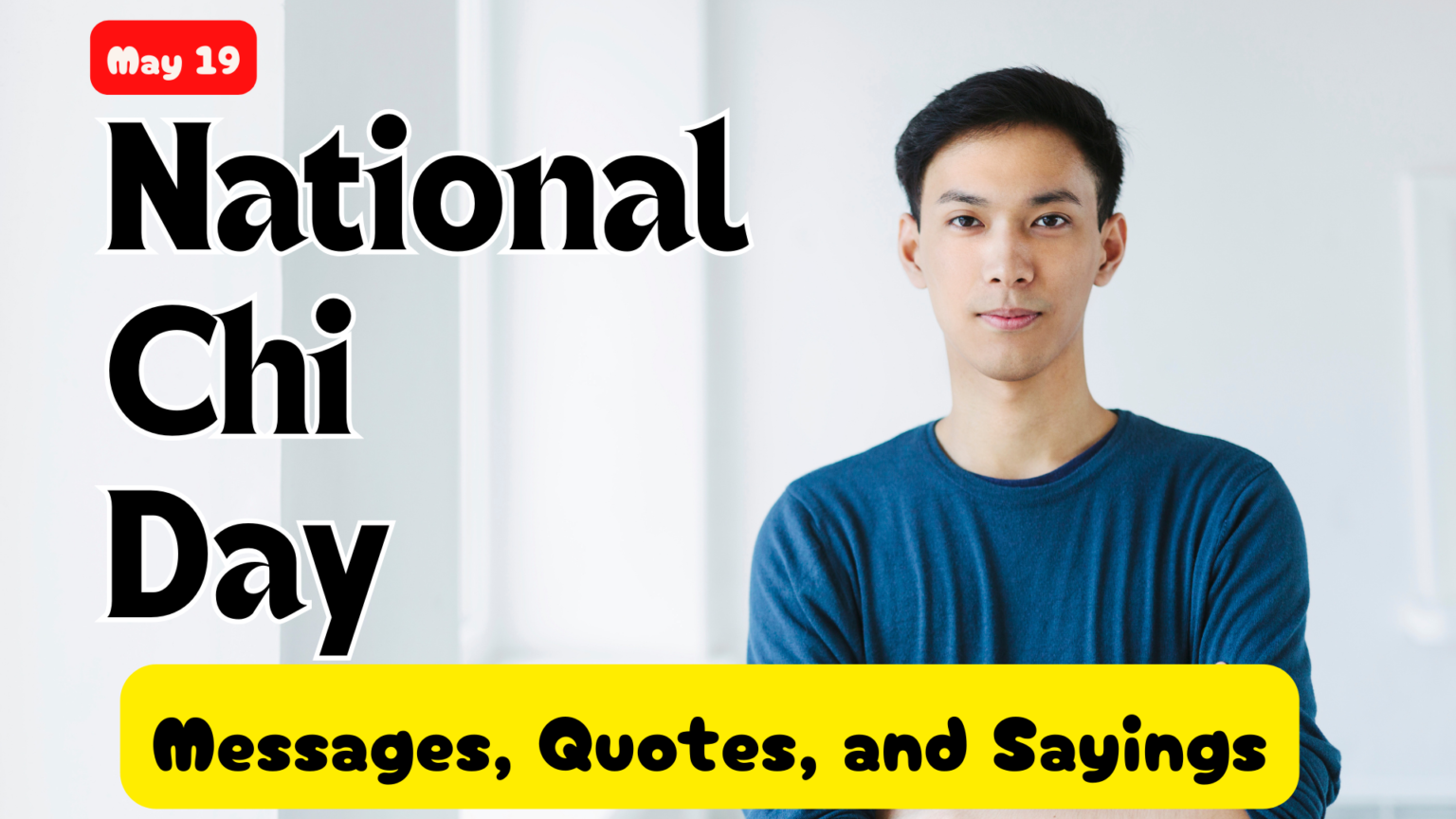 National Chi Day – May 19th: Messages, Quotes & Greetings to Ignite ...
